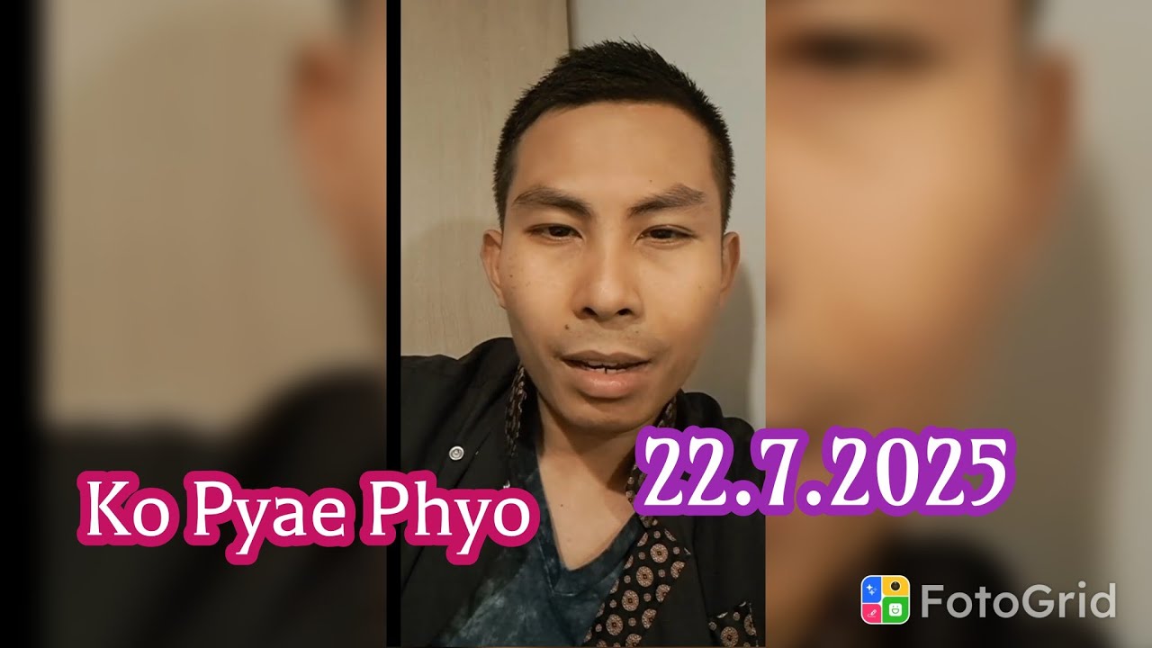 22.7.2025..Ko Pyae Phyo - YouTube