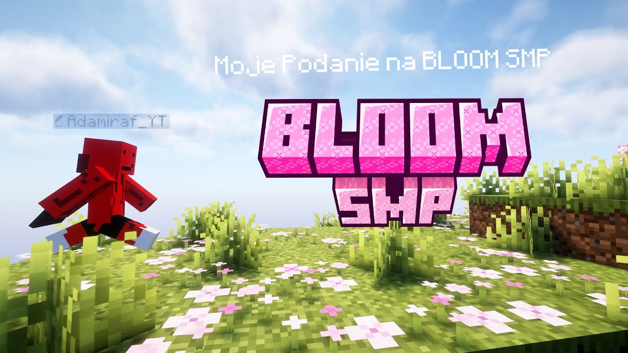 Moje podanie na BLOOM SMP - YouTube