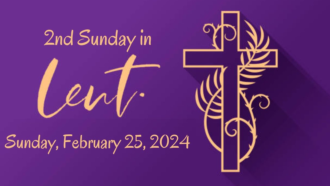 2nd Sunday in Lent - Sunday, February 25, 2024 - St. Paul's UMC Oxnard ...