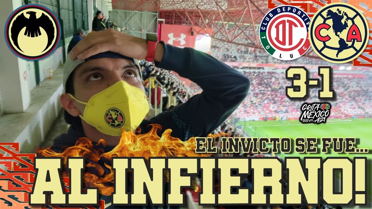 ¡NOS HUMILLA EL DIABLO! | ¡ADIOS INVICTO! |TOLUCA 3-1 AMÉRICA GOLES Y ...