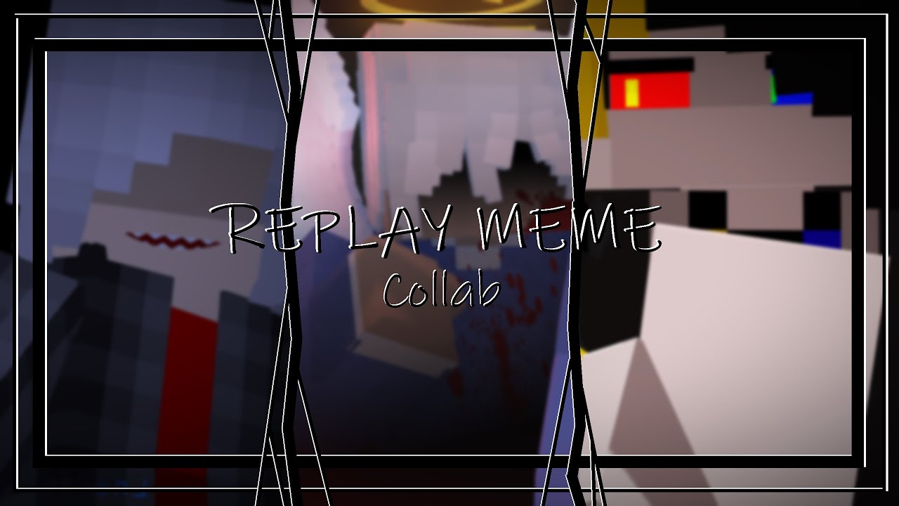 REPLAY MEME│Minecraft Animation│(Collab) ft. @Nendramayu &@korge. - YouTube