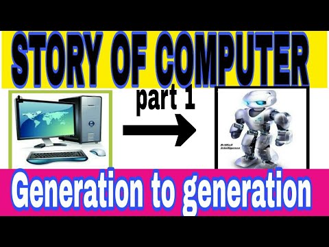 STORY OF COMPUTER.PART 1. GENERATION TO GENERATION. - YouTube