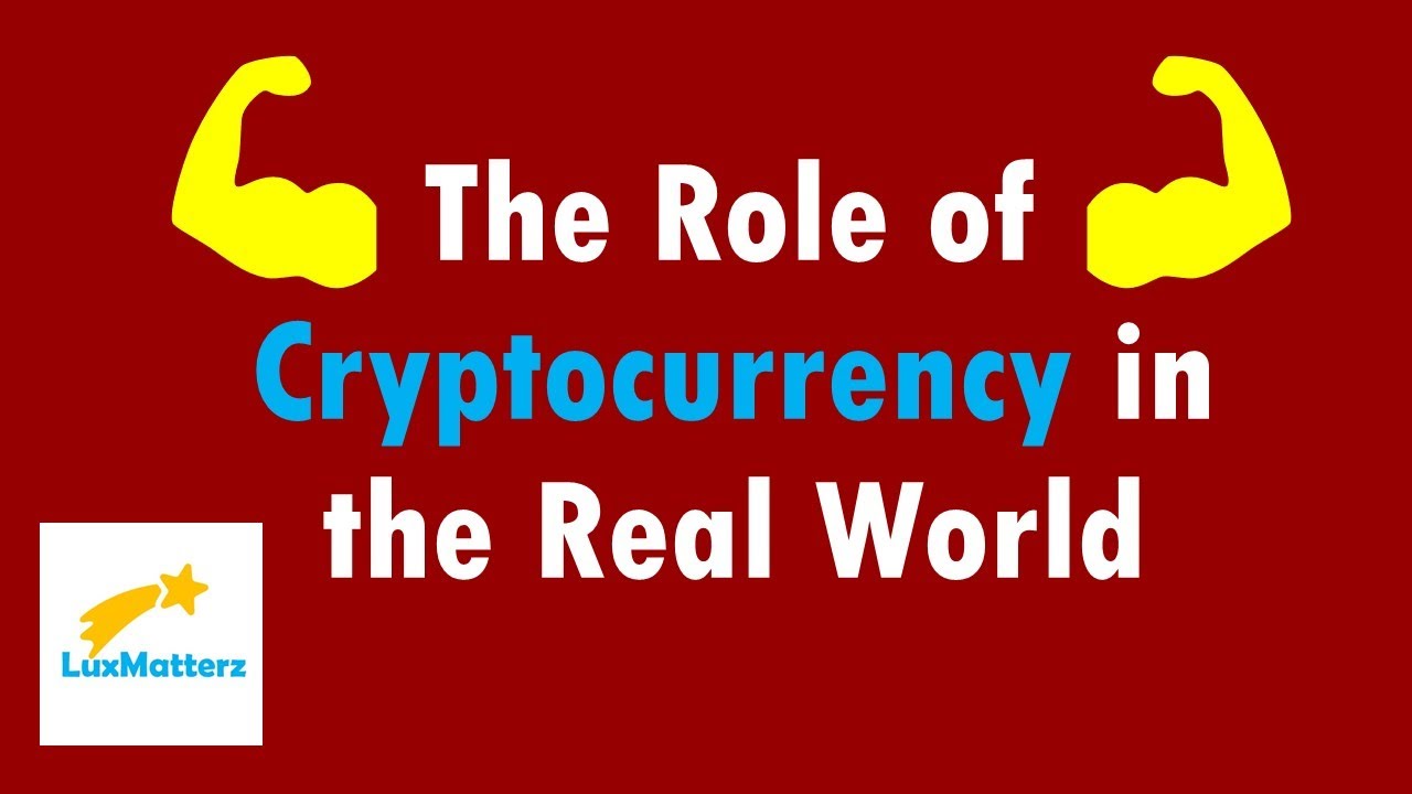 The Role of Cryptocurrency in the Real World - YouTube