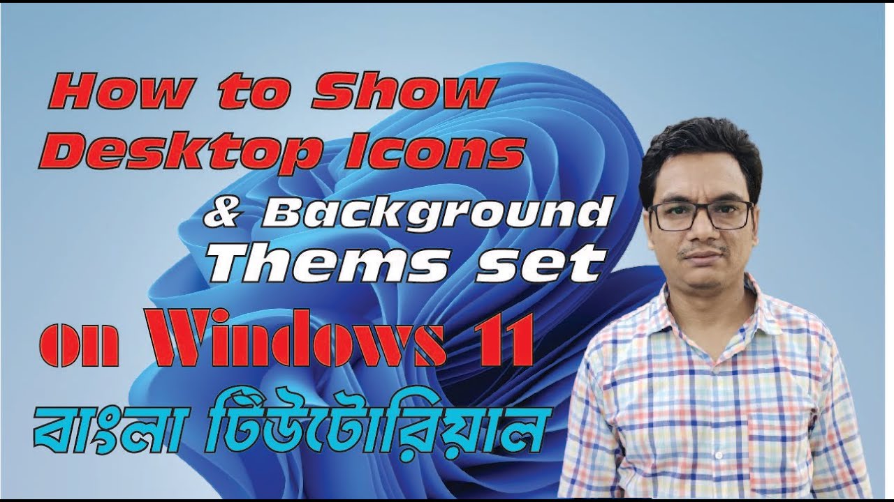 How to show Desktop icons & Background themes set on Windows 11 - YouTube