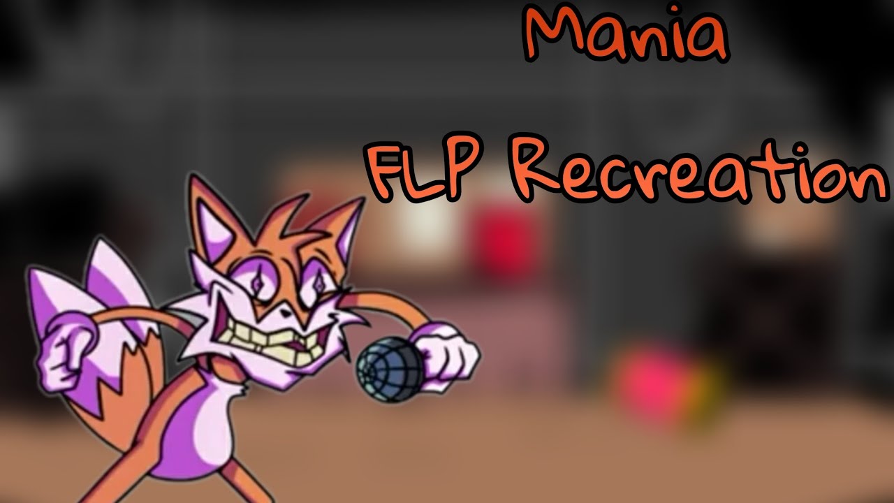 Fnf Mania 90% accurate FLP Recreation - YouTube