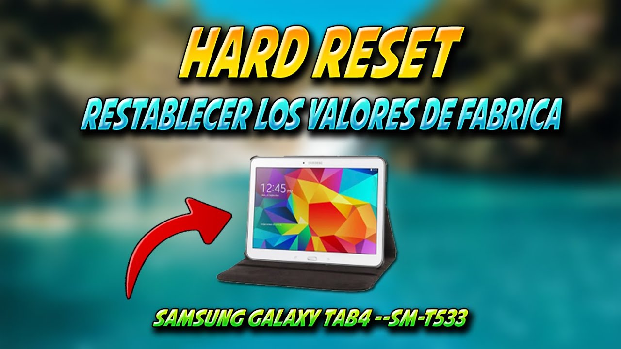 📲 Hard Reset SAMSUNG Galaxy Tab4 SM T533 ( Para novatos ) 😱 - YouTube