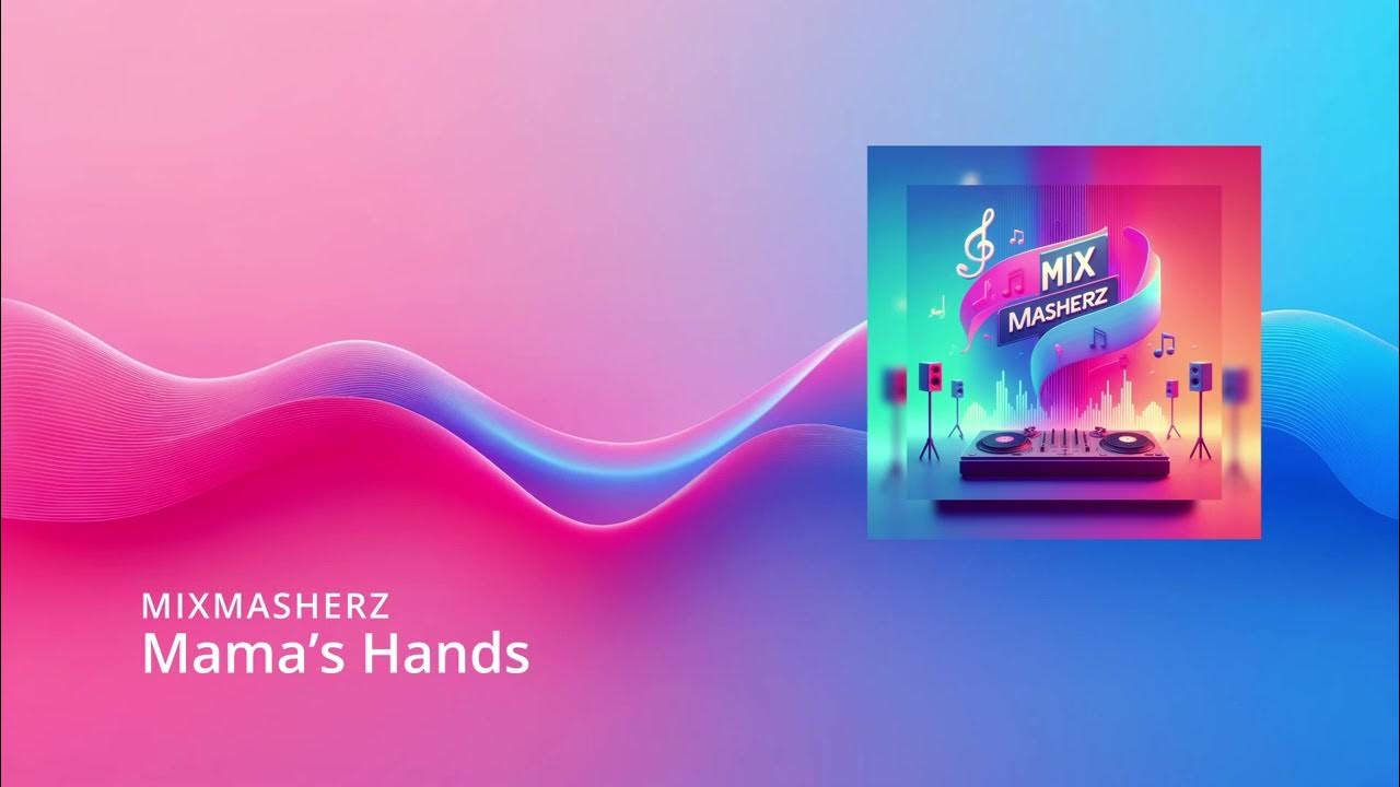 Mama’s Hands | Mixmashrz original - YouTube
