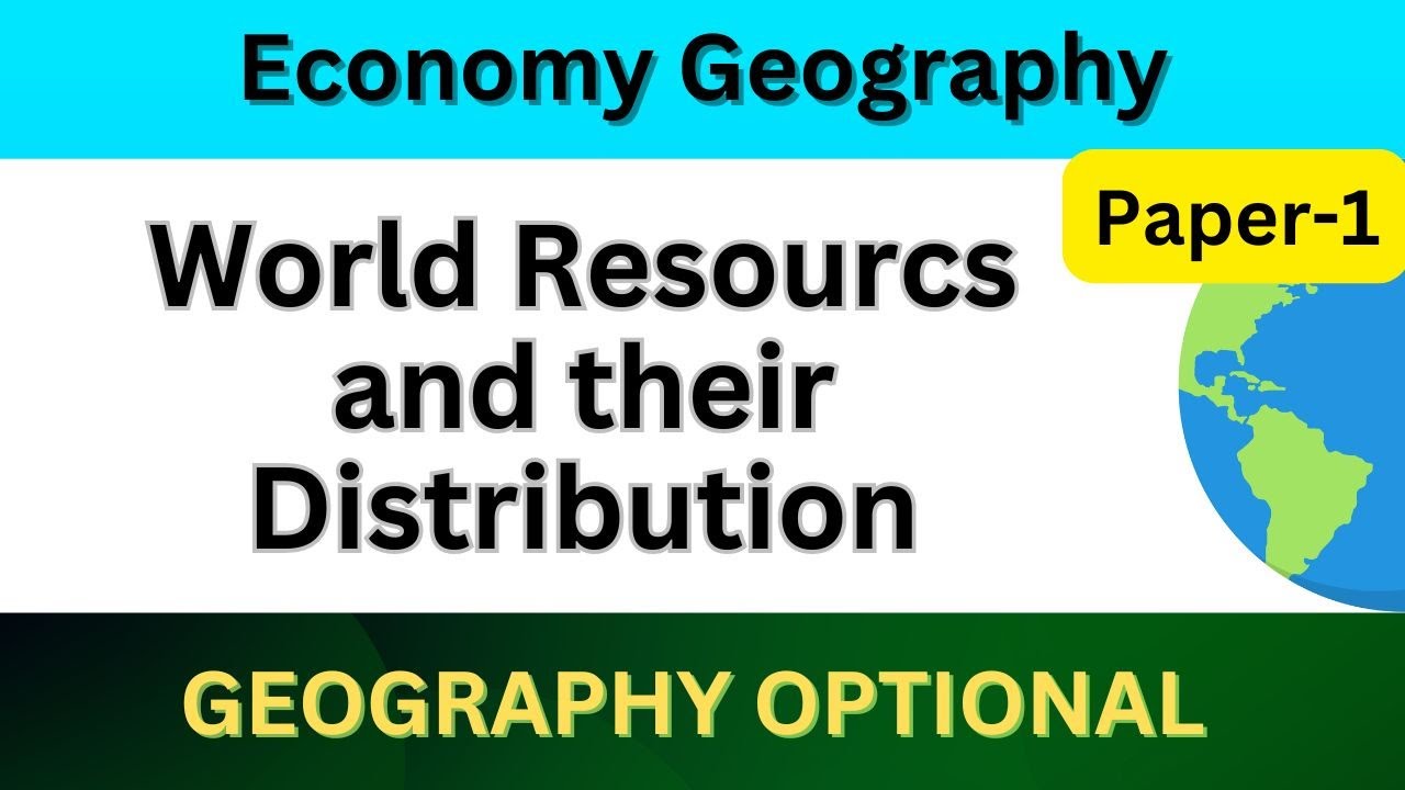 World Resources and their Distibution | UPSC | Economic Geography ...