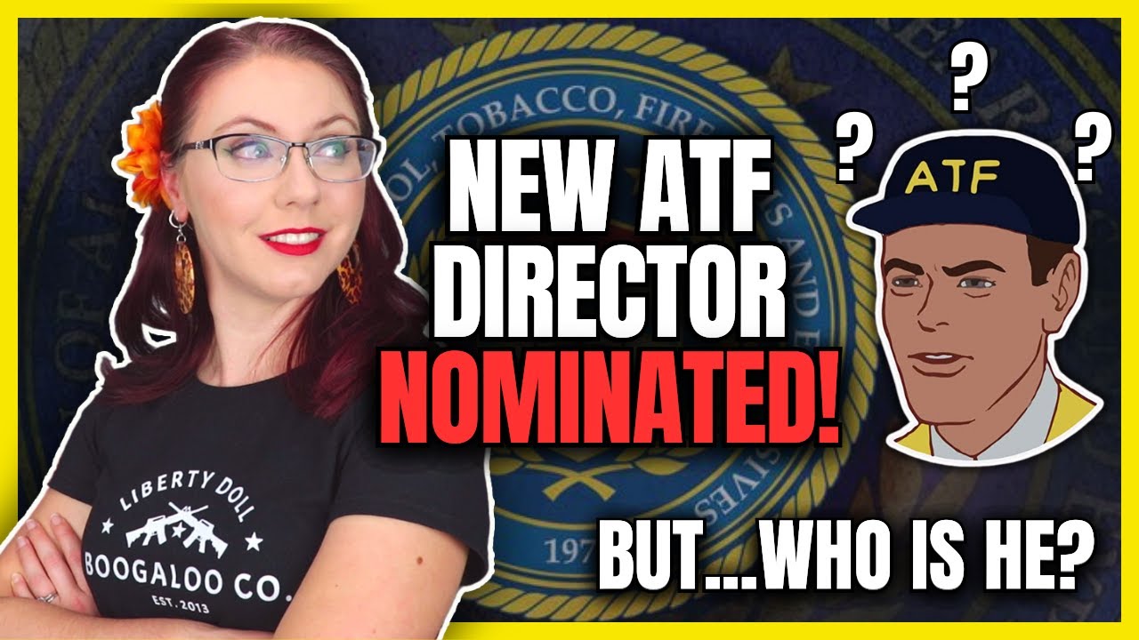 New ATF Director Nominated! - YouTube