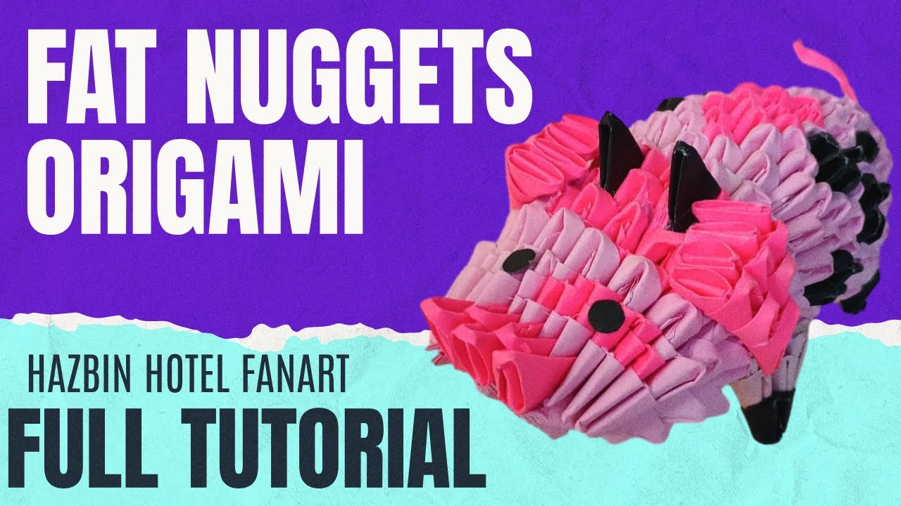 Fat Nuggets 3D Origami || Full-Length Tutorial || Hazbin Hotel Fanart - YouTube