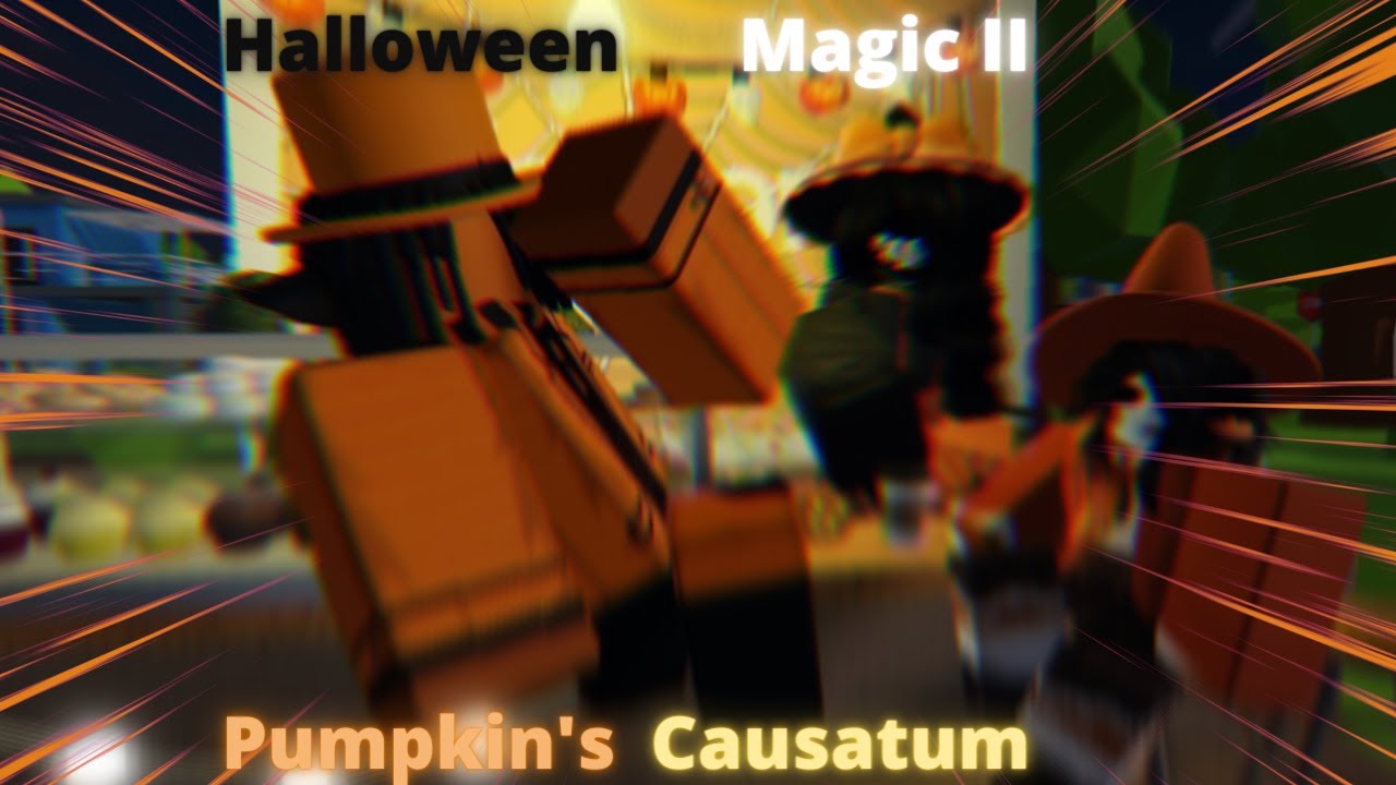 Halloween Magic 2 Pumpkin Causatum - YouTube
