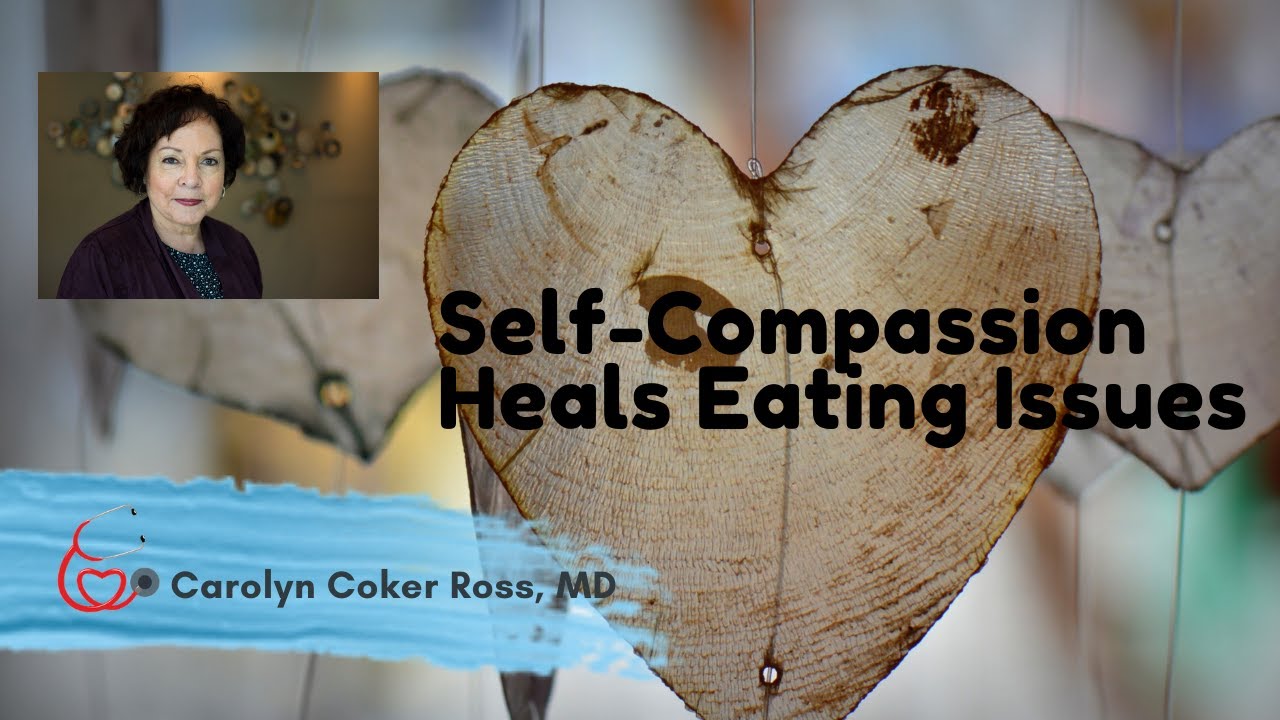 Self-compassion Beyond Food and Body Image - YouTube