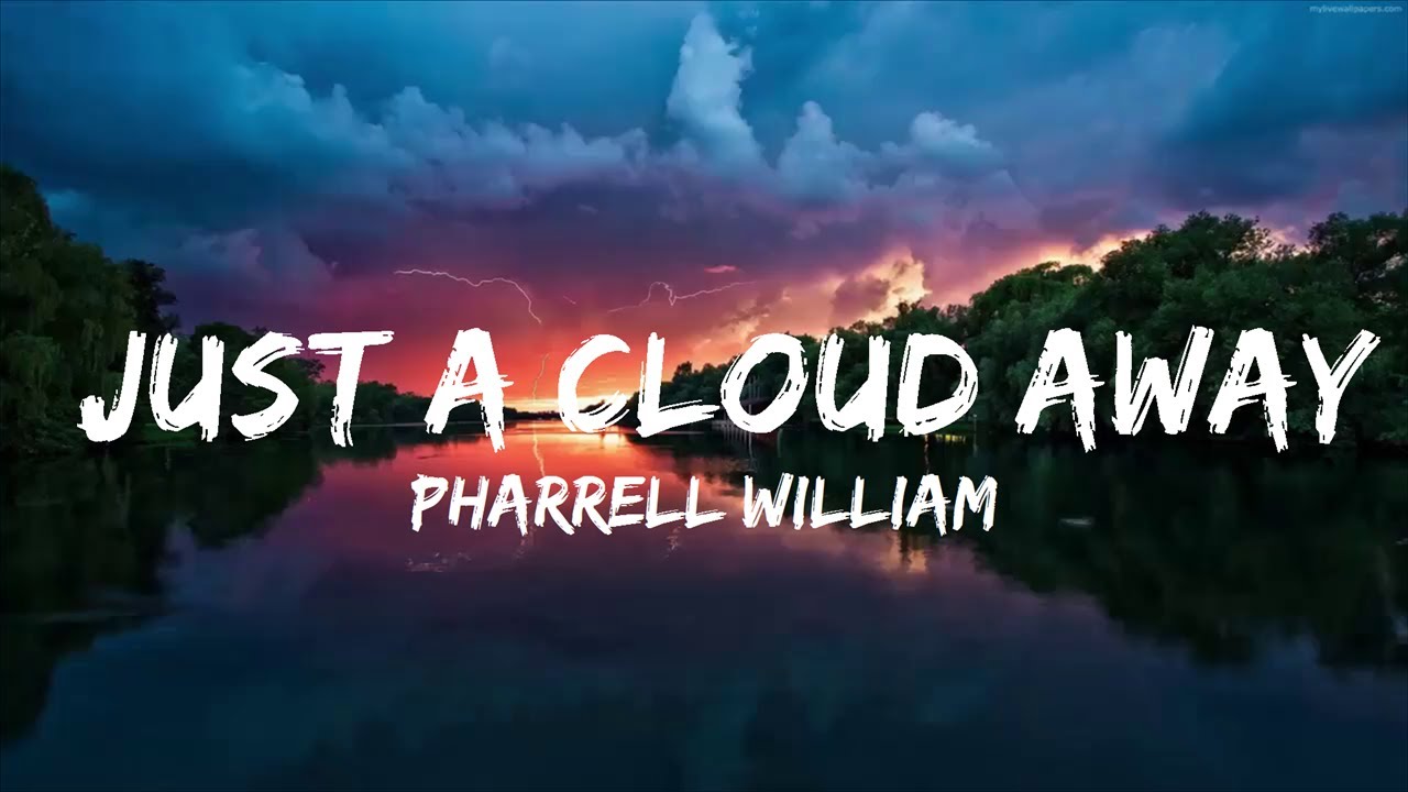 Pharrell Williams - Just A Cloud Away (Lyrics) from Despicable Me 2 ...