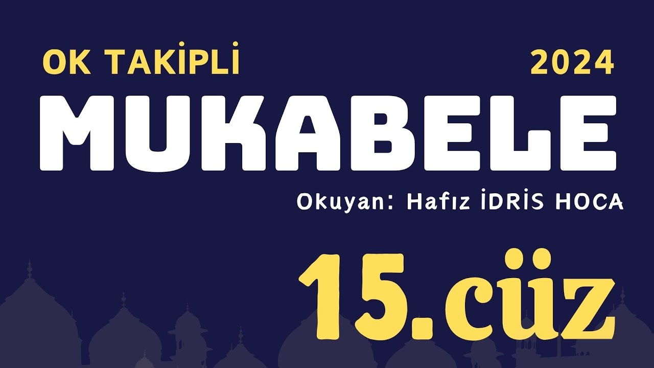 Ok Takipli Mukabele - 15. Cüz | Reklamsız Hatim | Türkçe Meali ...