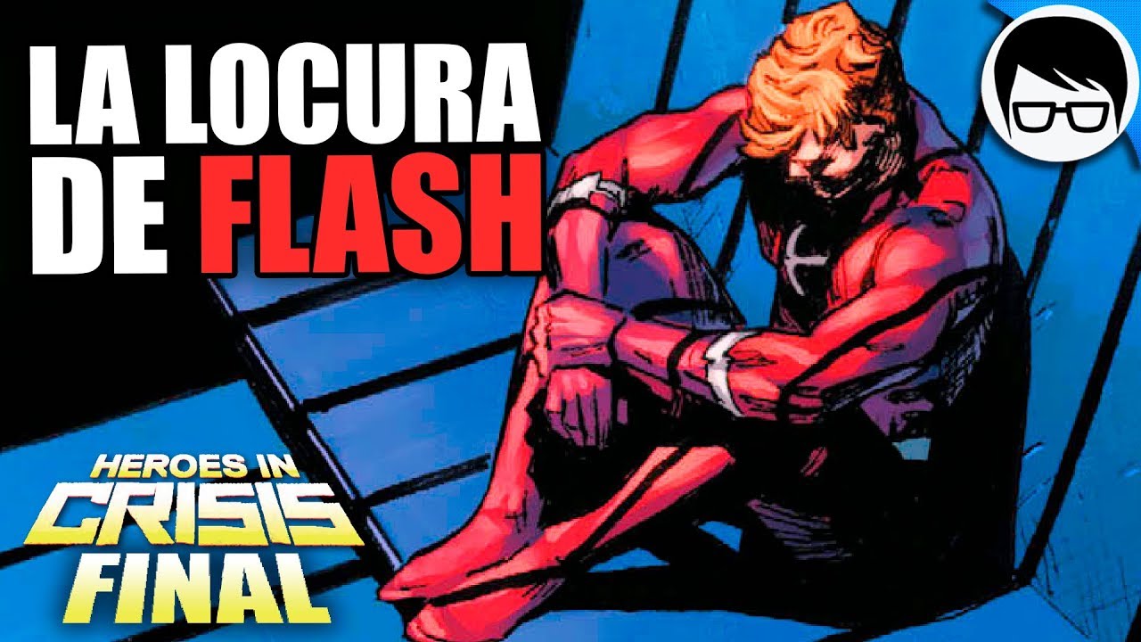 LA LOCURA DE FLASH "Crisis Dc Comics 2019" FINAL | Heroes in Crisis #9 ...