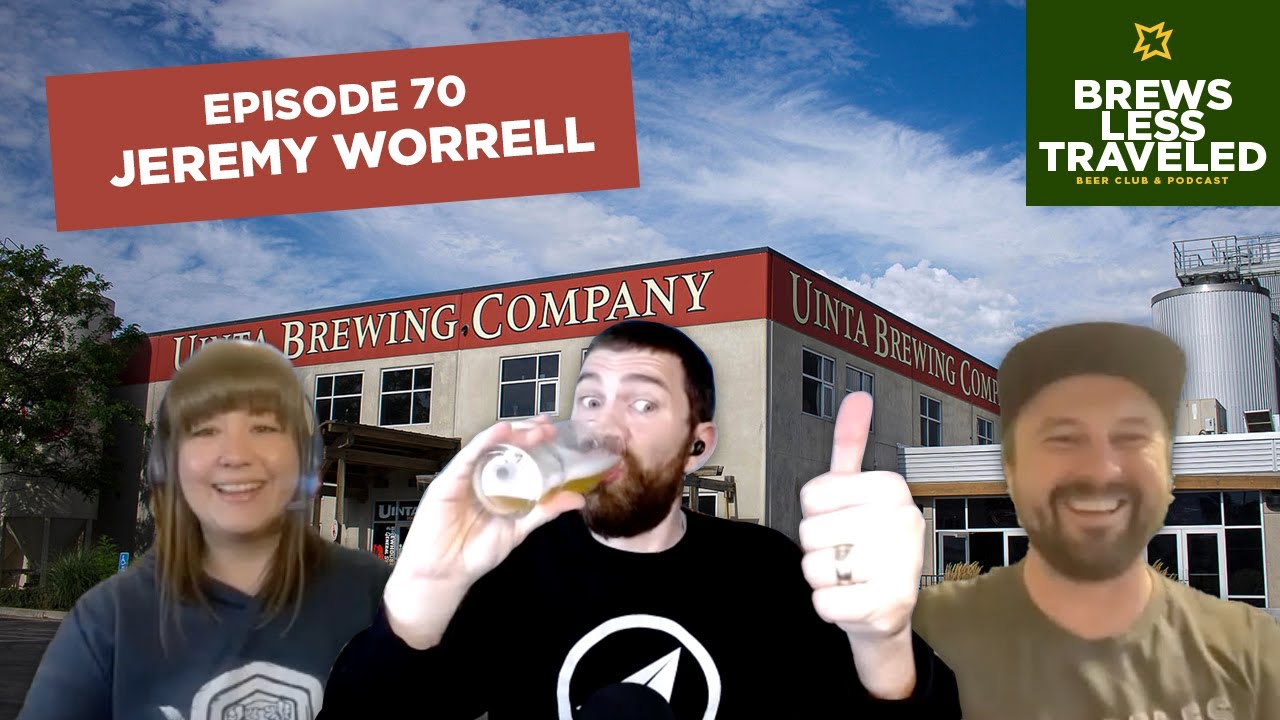 Brews Less Traveled Podcast - Jeremy Worrell - Uinta Brewing - YouTube
