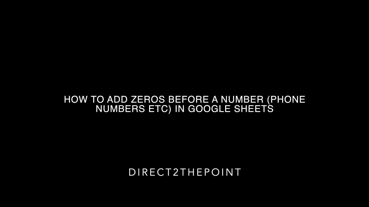 HOW TO ADD ZERO BEFORE A NUMBER (PHONE NUMBER) GOOGLE SHEETS - YouTube