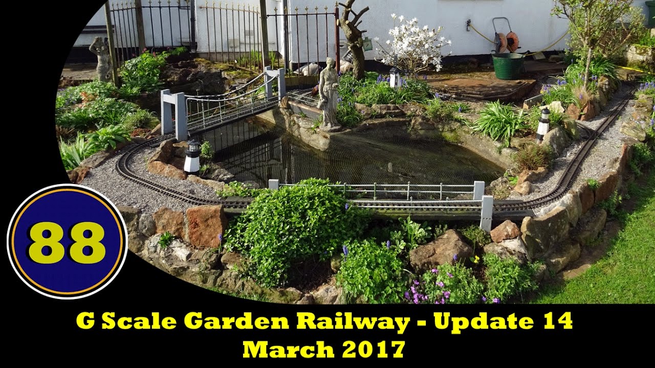 G Scale Garden Railway - Update 14 - March 2017 - YouTube