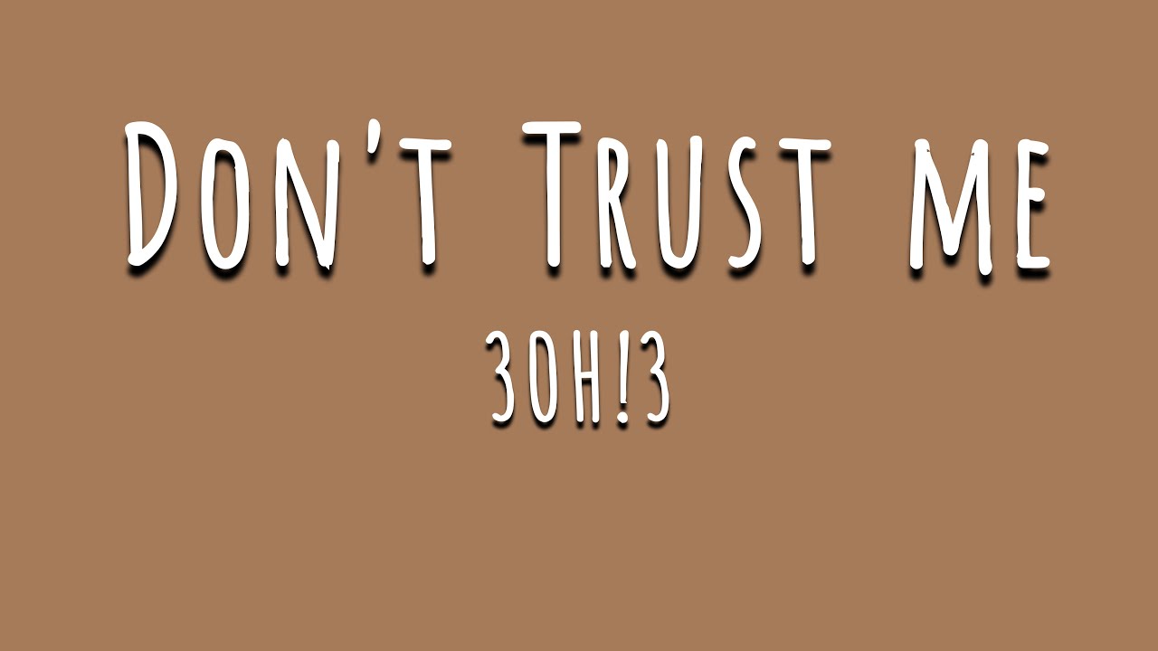 3OH 3 Don t Trust Me Lyrics YouTube