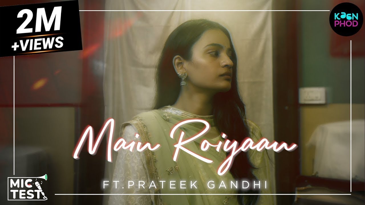 Prateek Gandhi - Main Roiyaan | Official Music Video | # ...