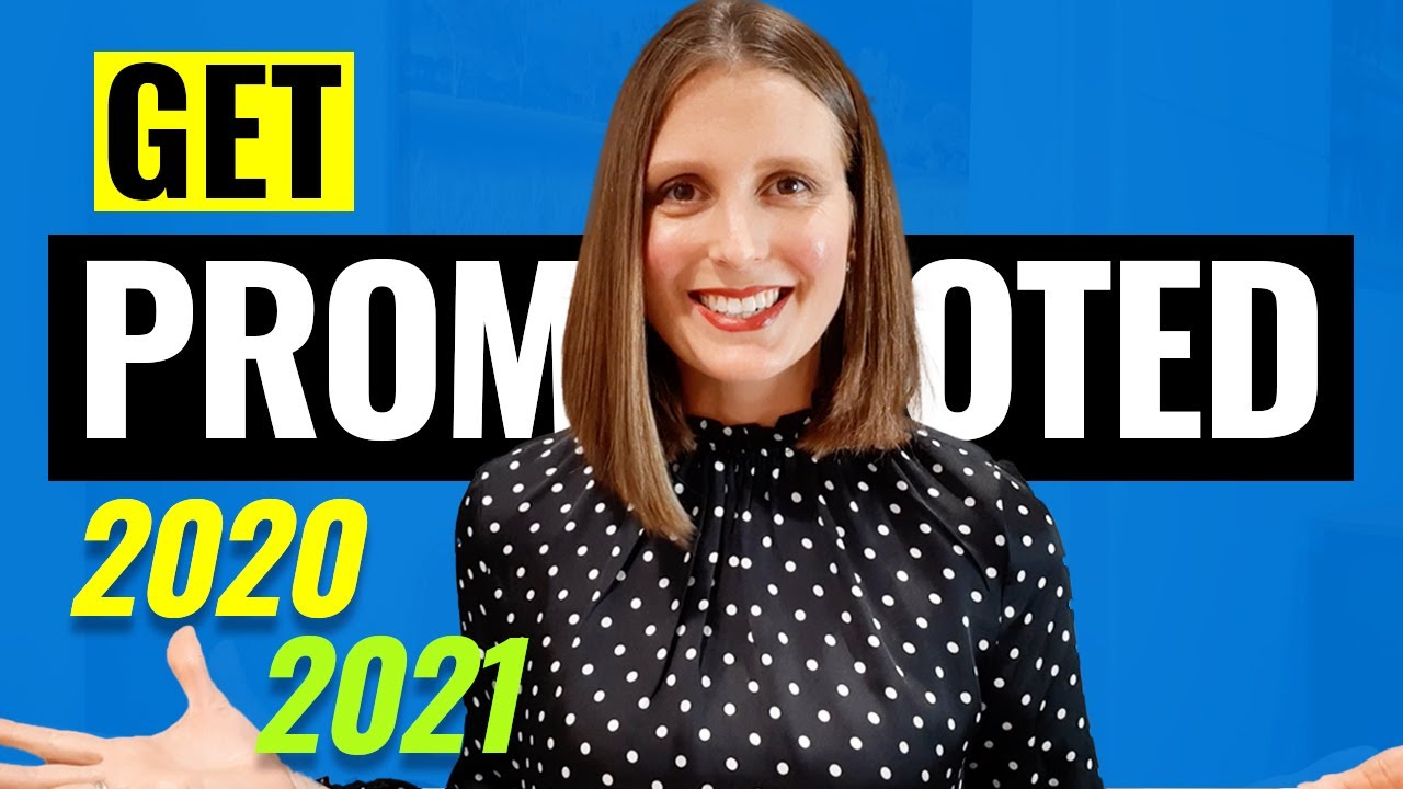 5 WAYS TO GET PROMOTED IN 2020 (and 2021!): Discover How to Get ...