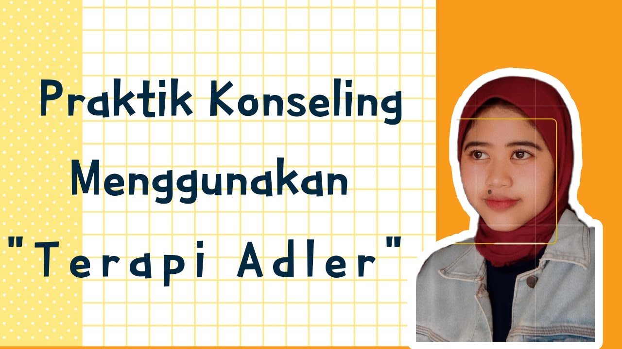 Praktik Konseling Menggunakan Terapi Adler - YouTube