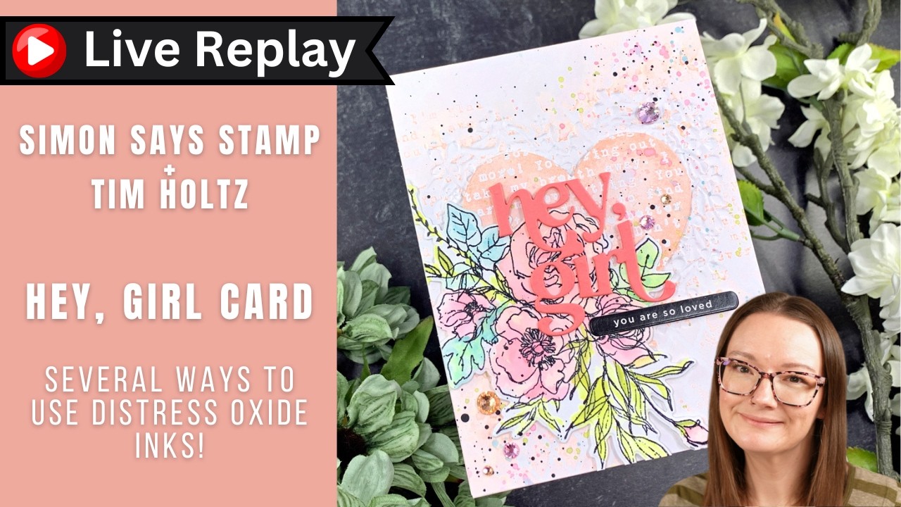 🟣LIVE REPLAY! Hey, Girl Card | Simon Says Stamp + Tim Holtz - YouTube