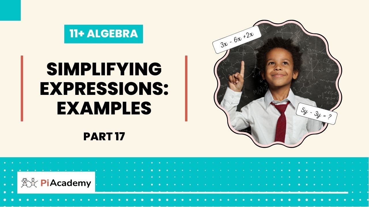 Simplifying Expressions: Examples | Algebra | 11+ Exam | PiAcademy ...