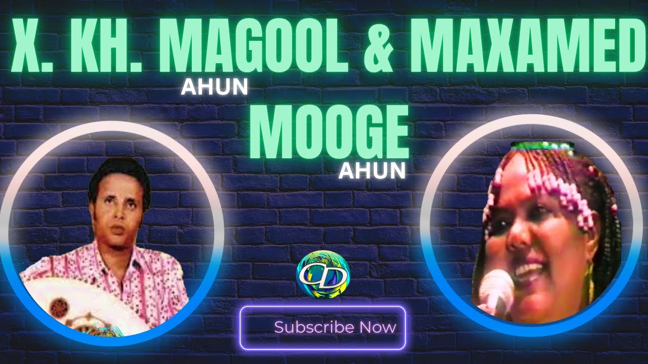 Xaliima Khaliif Magool Ahun & Maxamed Mooge Ahun l Heesta Waa Oday Ka ...