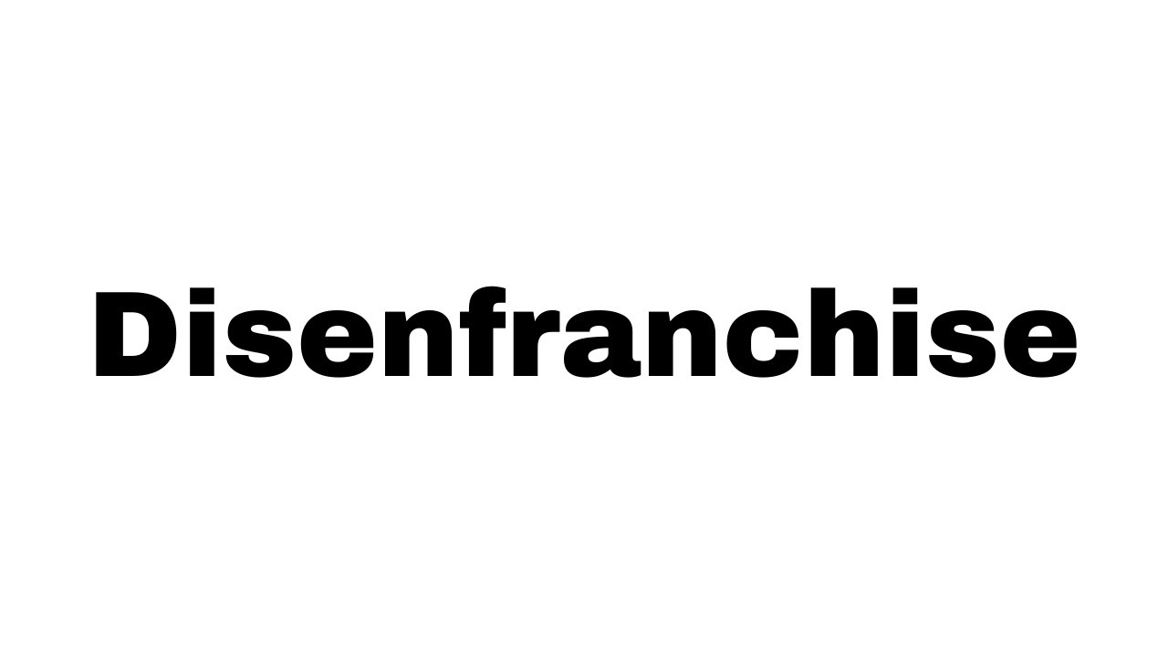 How to Pronounce Disenfranchise - YouTube
