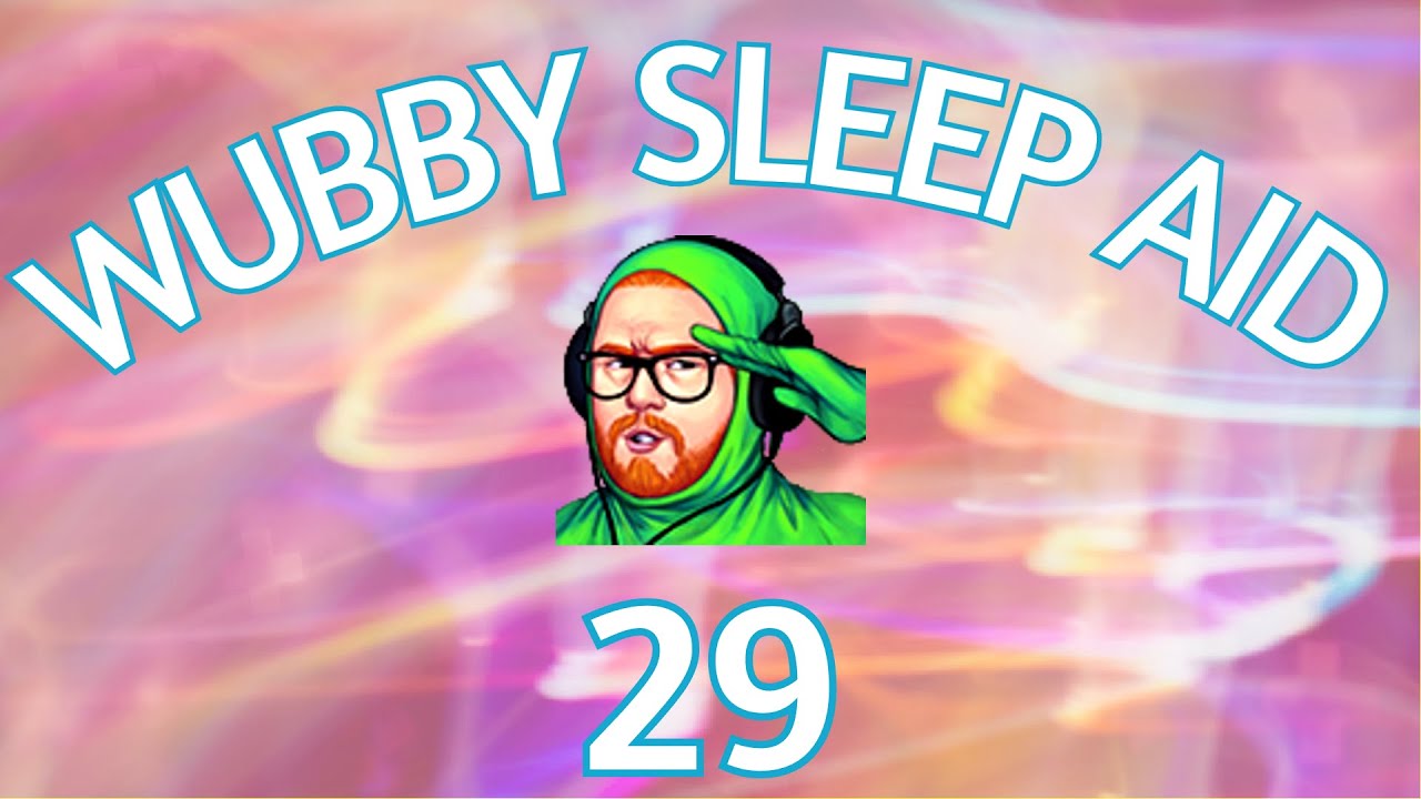 Wubby Sleep Aid: Volume 29 - YouTube