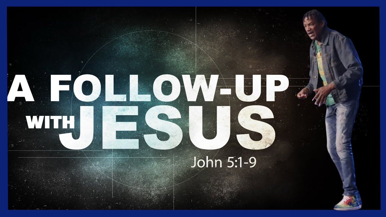 A Follow Up With Jesus // Dr. Ronnie Goines // John 5:1-9 // Koinonia ...