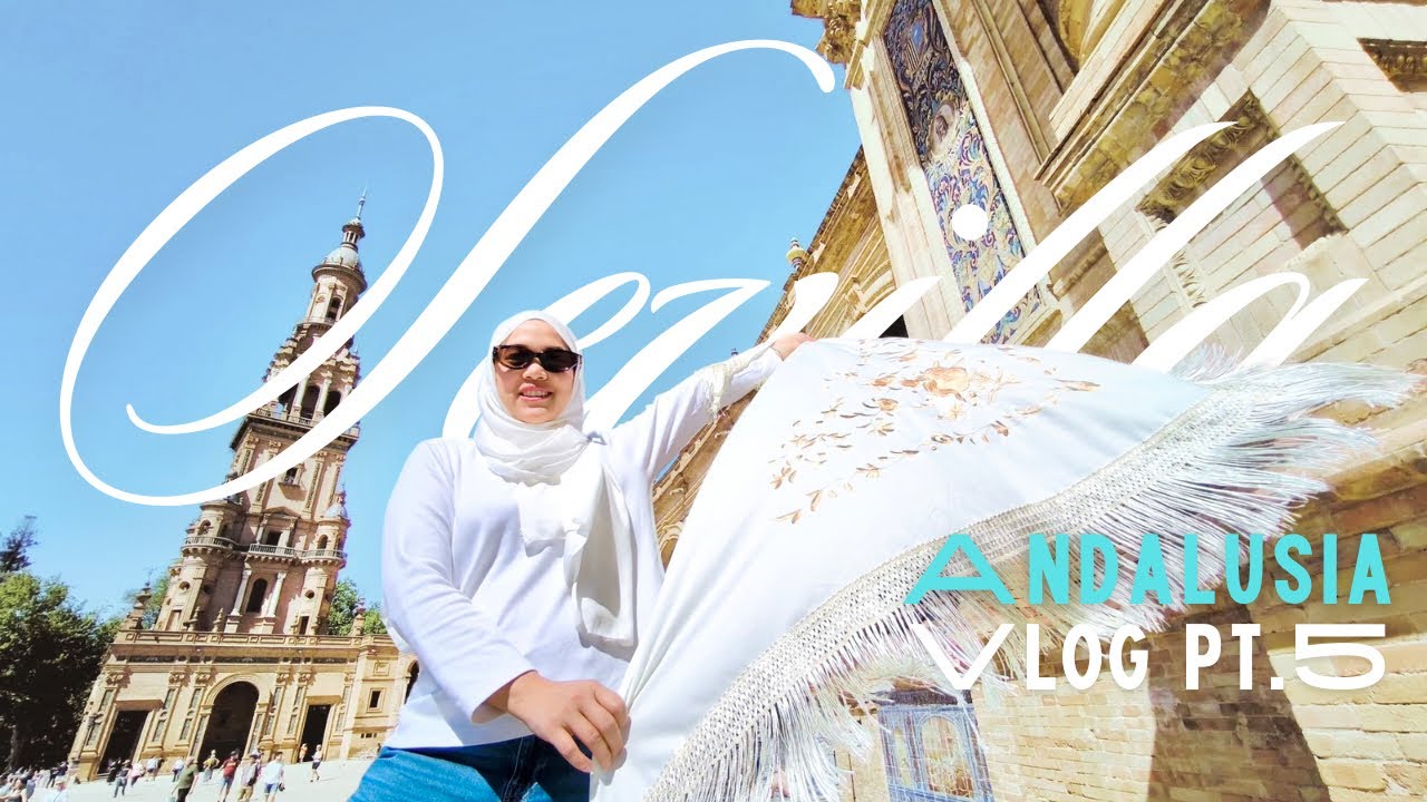 Andalusia Vlog 2024 - Part 5 (Last) - Sevilla & Adios Spain! - YouTube