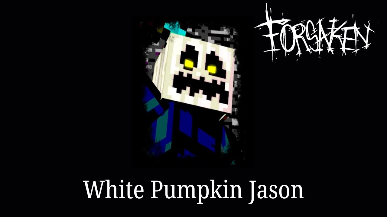 Forsaken - White Pumpkin Jason - YouTube