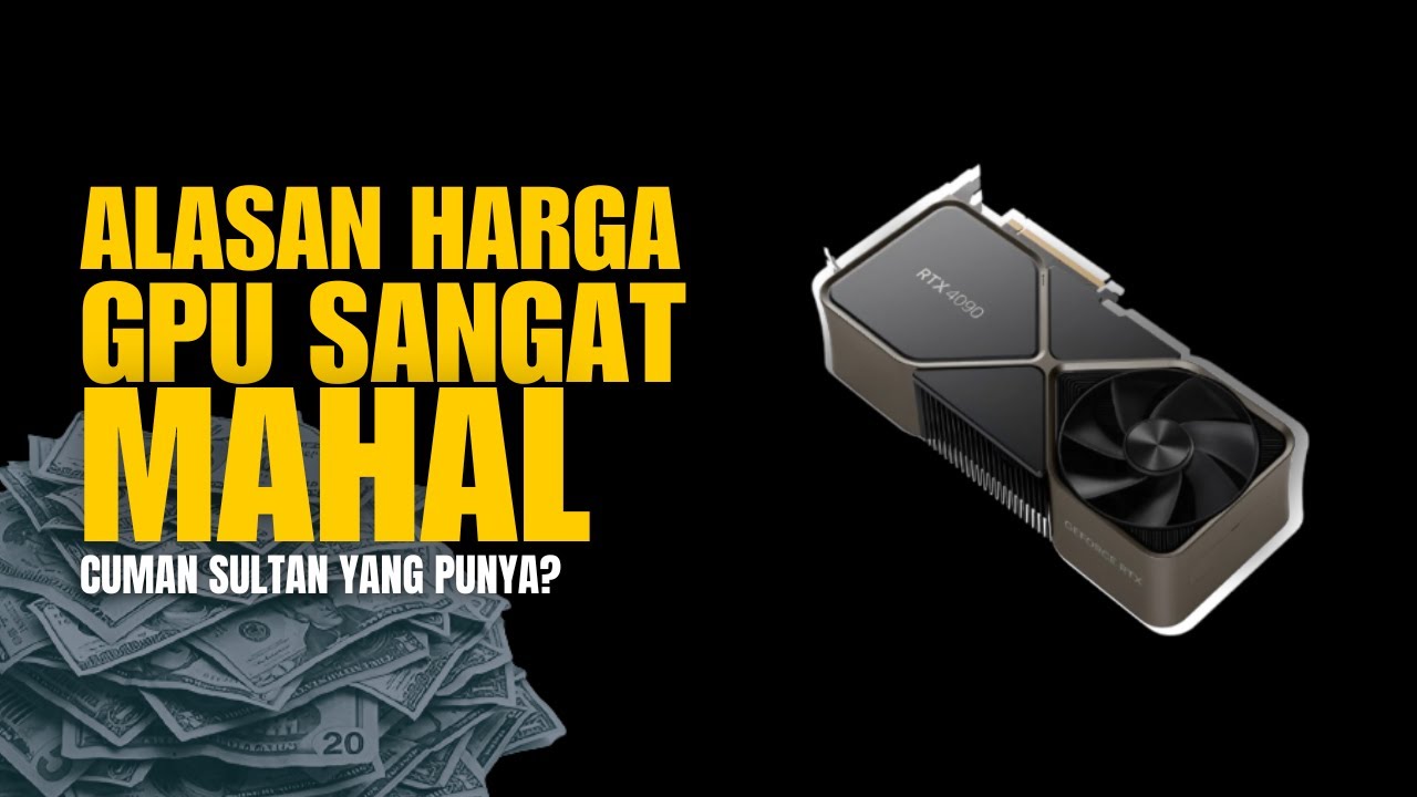Kenapa Harga GPU Sangat Mahal? - YouTube