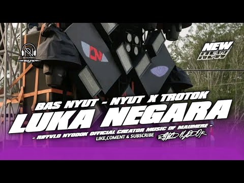 NEW DJ LUKA NEGARA BASS NYUT - NYUT X TROTOK ‼️ RN REVOLUTION 🎧