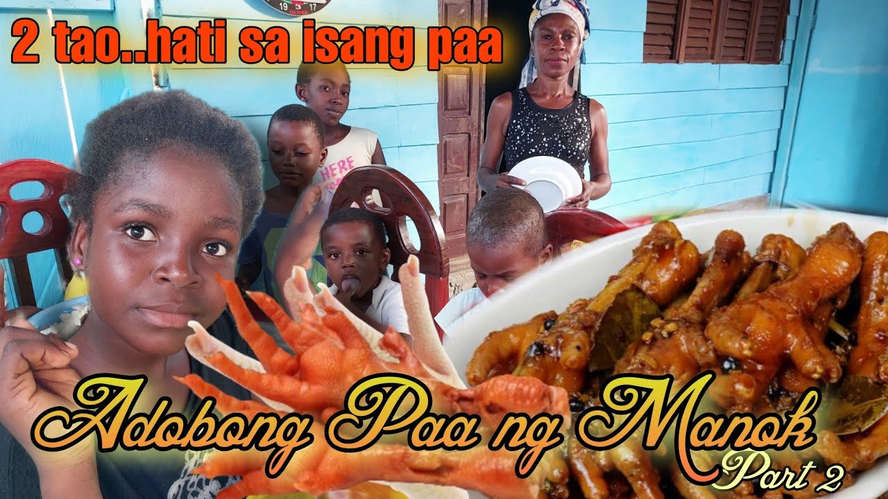 ADOBONG PAA NG MANOK.... matitikman ng mga Africano!!! kahit bata ...