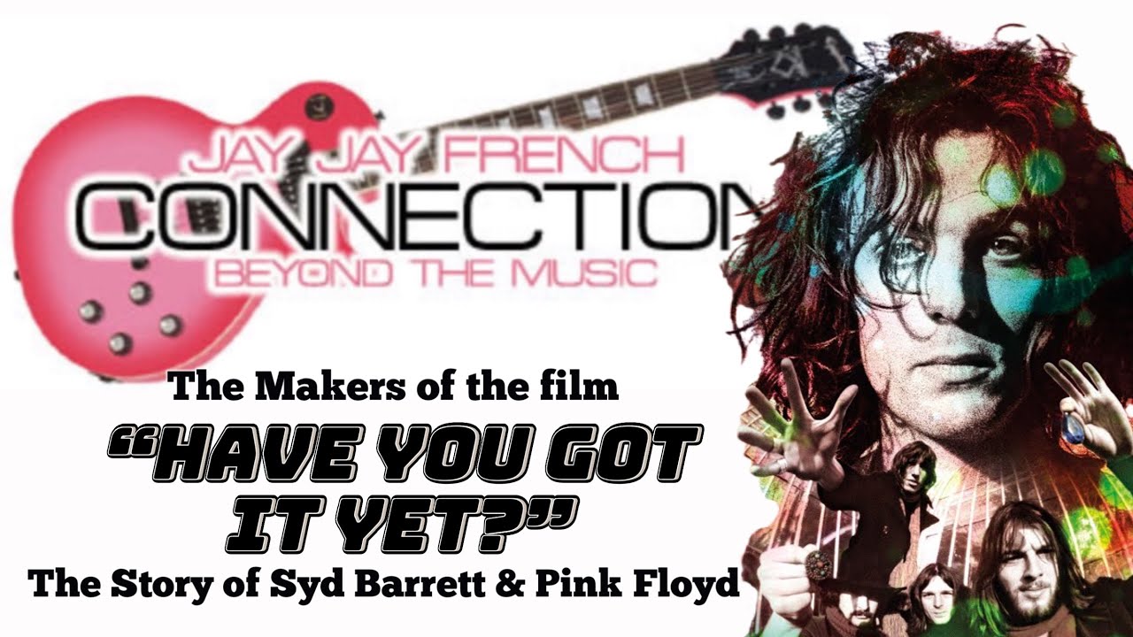 Makers of "Have You Got It Yet: The Story of Sad Barrett & Pink Floyd ...