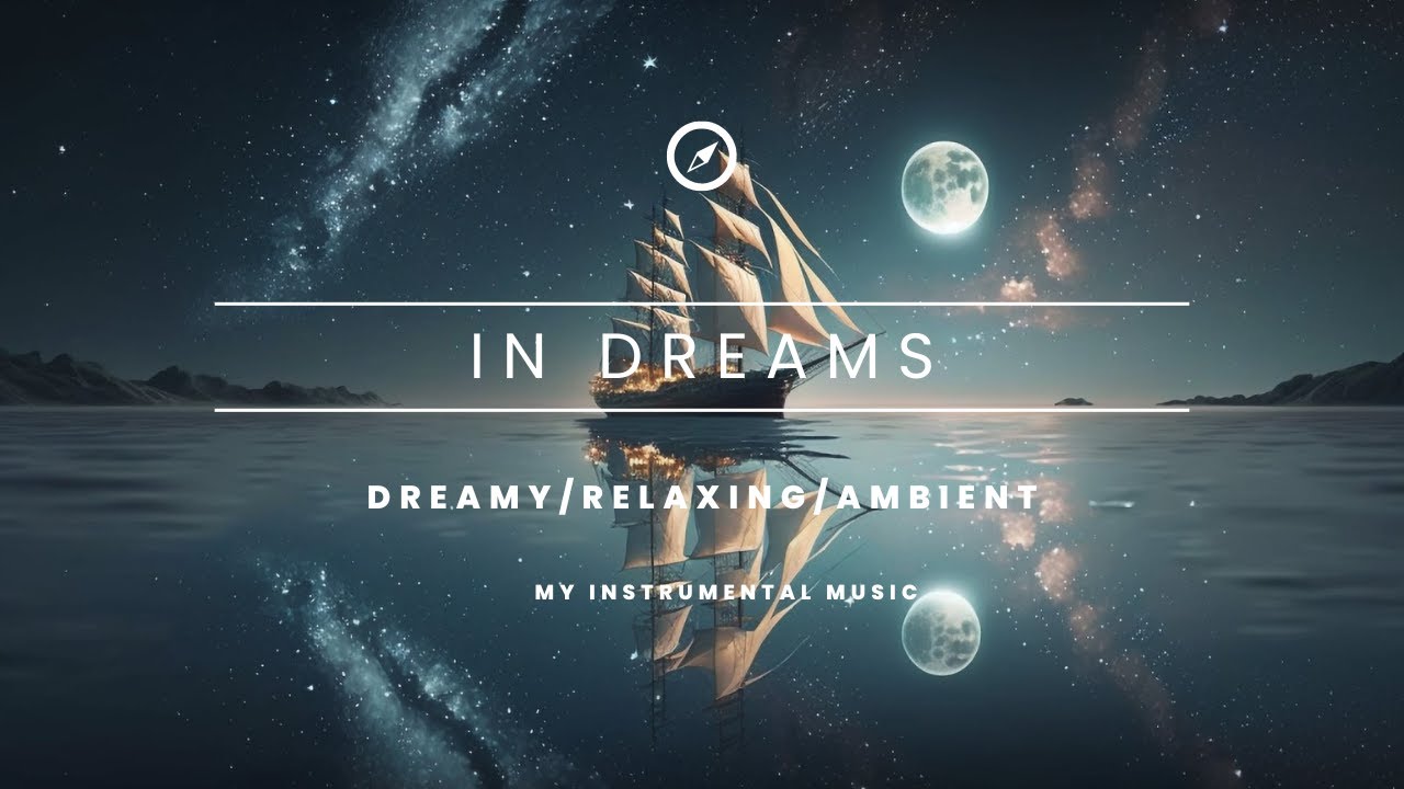 Dreamy instrumental music / ambient / relaxing In Dreams - YouTube
