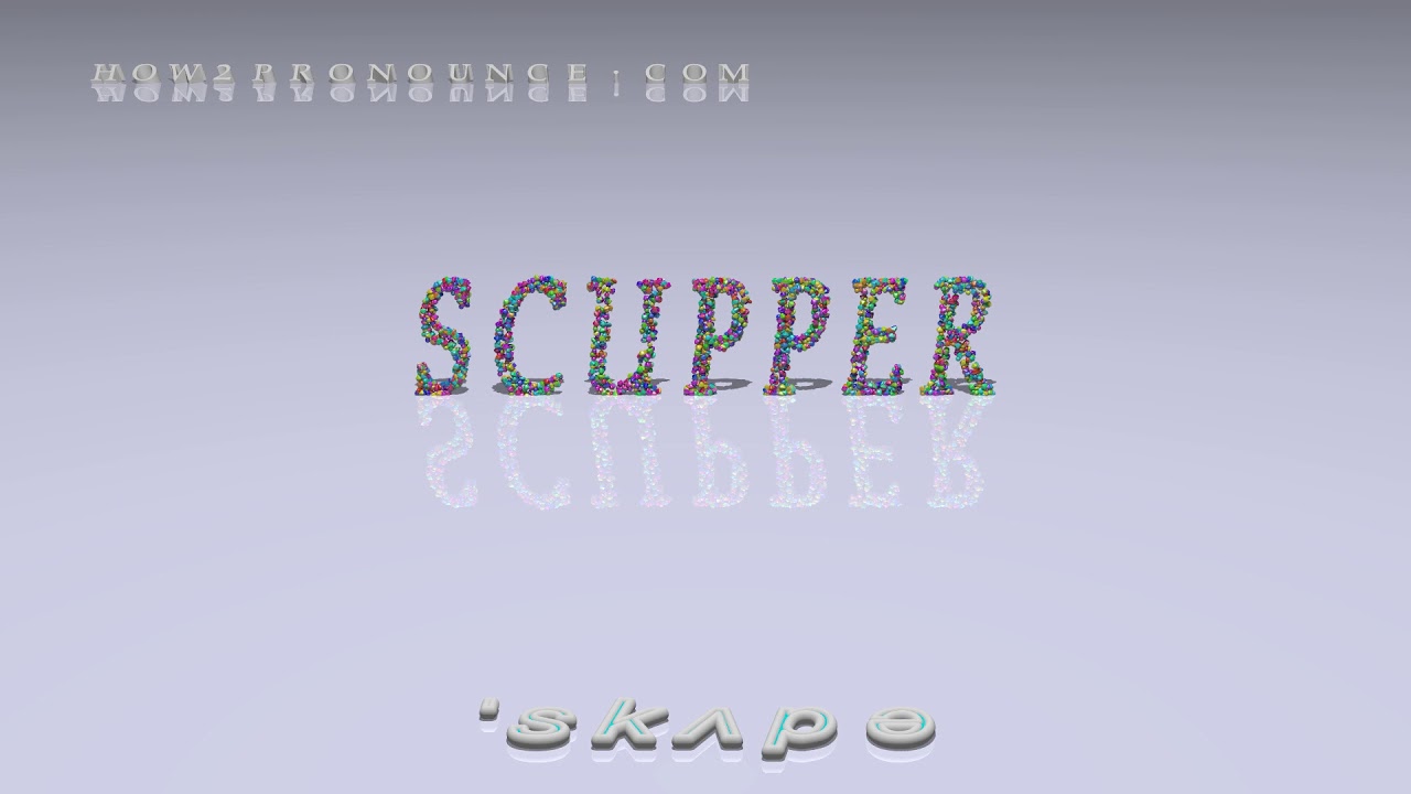 scupper - pronunciation + Examples in sentences and phrases - YouTube