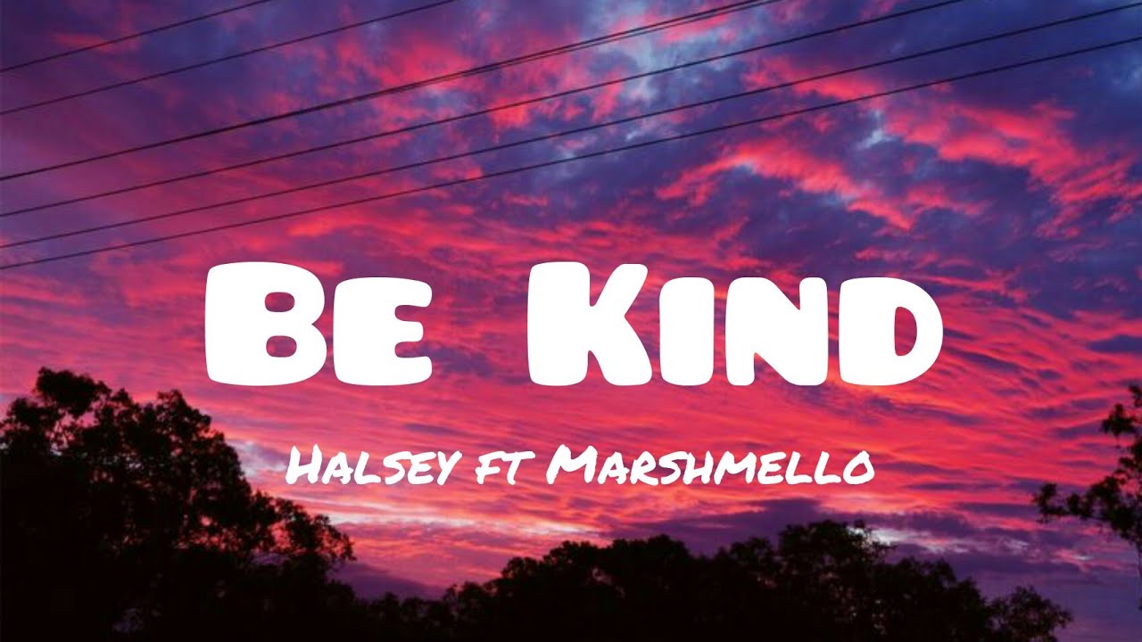 Halsey ft Marshmello - Be Kind(lyrics) - YouTube Music