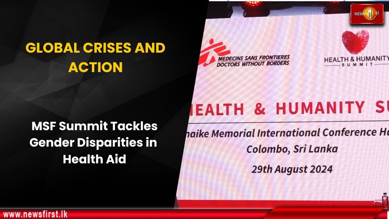 GLOBAL CRISES AND ACTION: MSF Summit Tackles Gender Disparities in ...