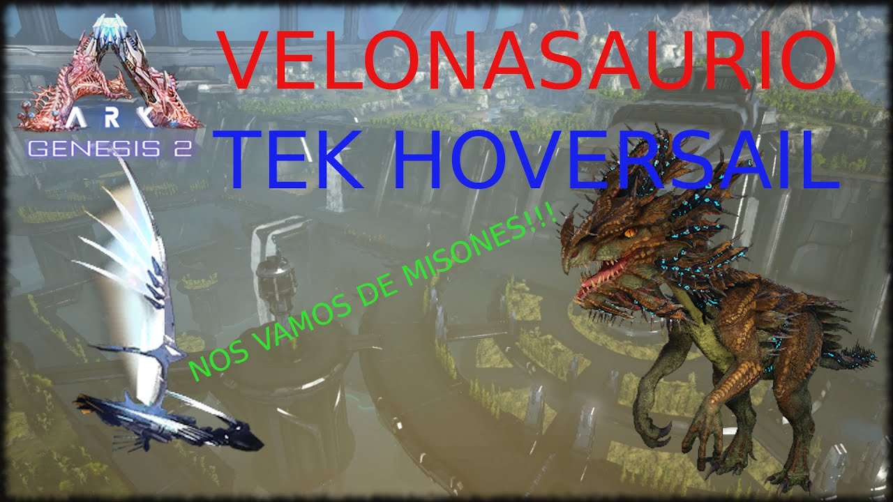 ARK GENESIS 2 - Nos vamos de Misiones!! Velonasaurio y tek hoversail ...