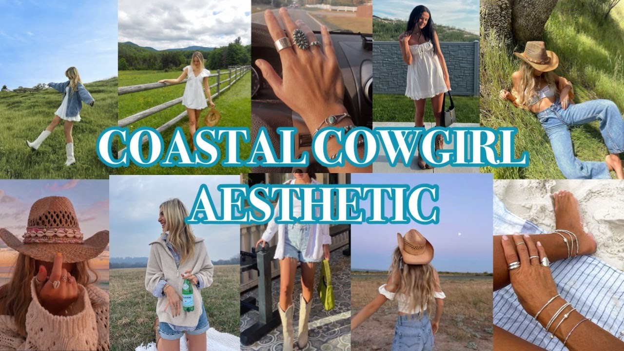 Coastal Cowgirl Aesthetic 6 Tips To Achieving The Coastal Cowgirl