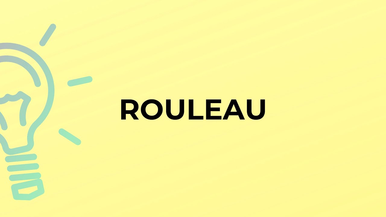 What is the meaning of the word ROULEAU? - YouTube