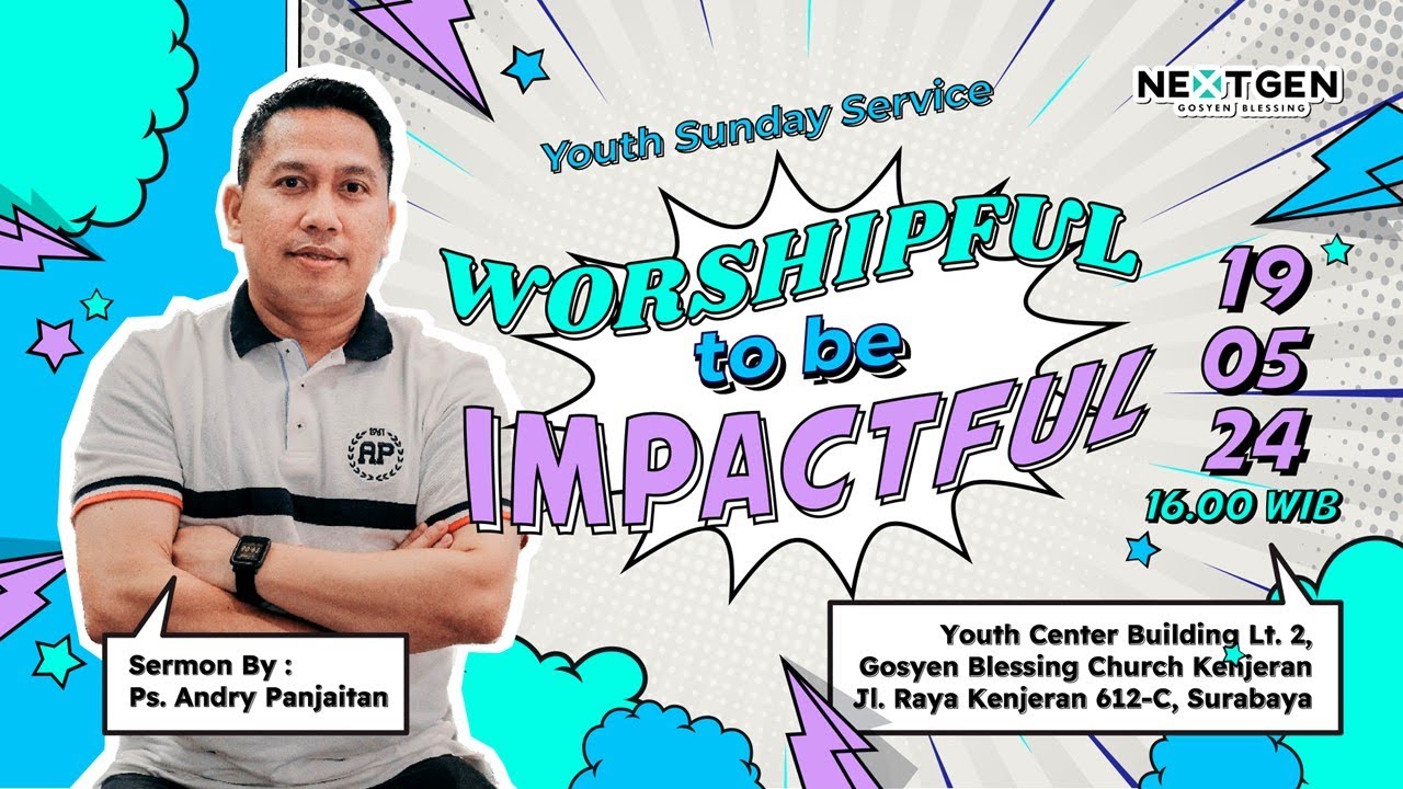 WORSHIPFUL TO BE IMPACTFUL - Ps. Andry Panjaitan | NEXTGEN Sunday Service | 19 Mei 2024 - YouTube