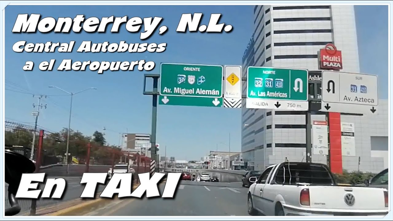 Monterrey. Central Autobuses - Aeropuerto, Terminal C, en Taxi - YouTube
