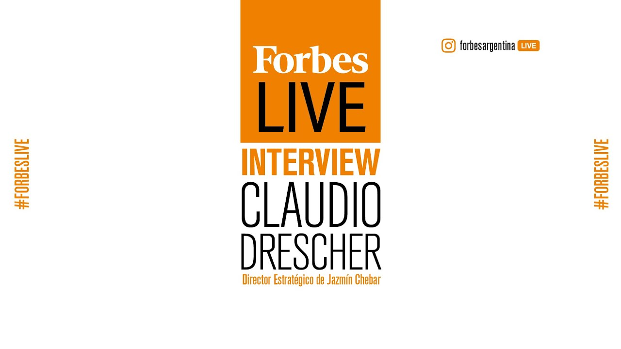 Claudio Drescher en #ForbesLive: "Necesitamos un Plan Marshall para la ...