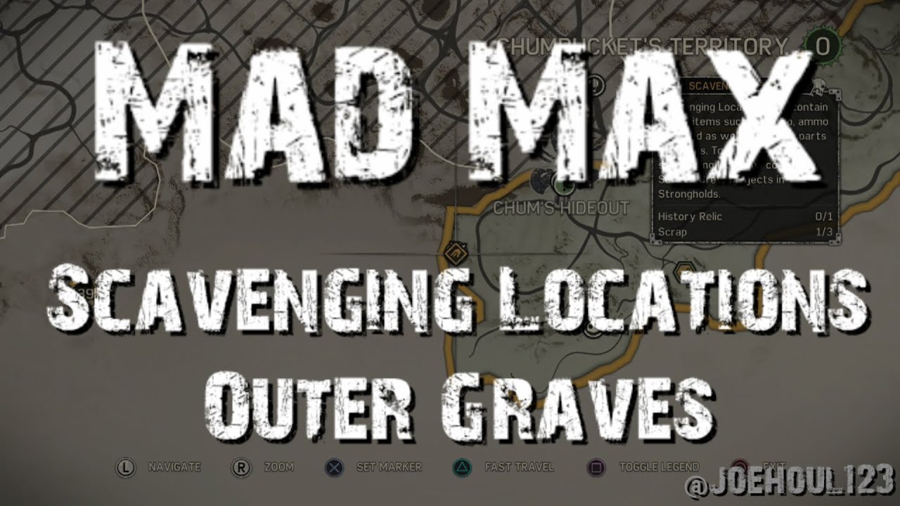 Mad Max - Scavenging Locations - Outer Graves - Chumbucket's Territory ...