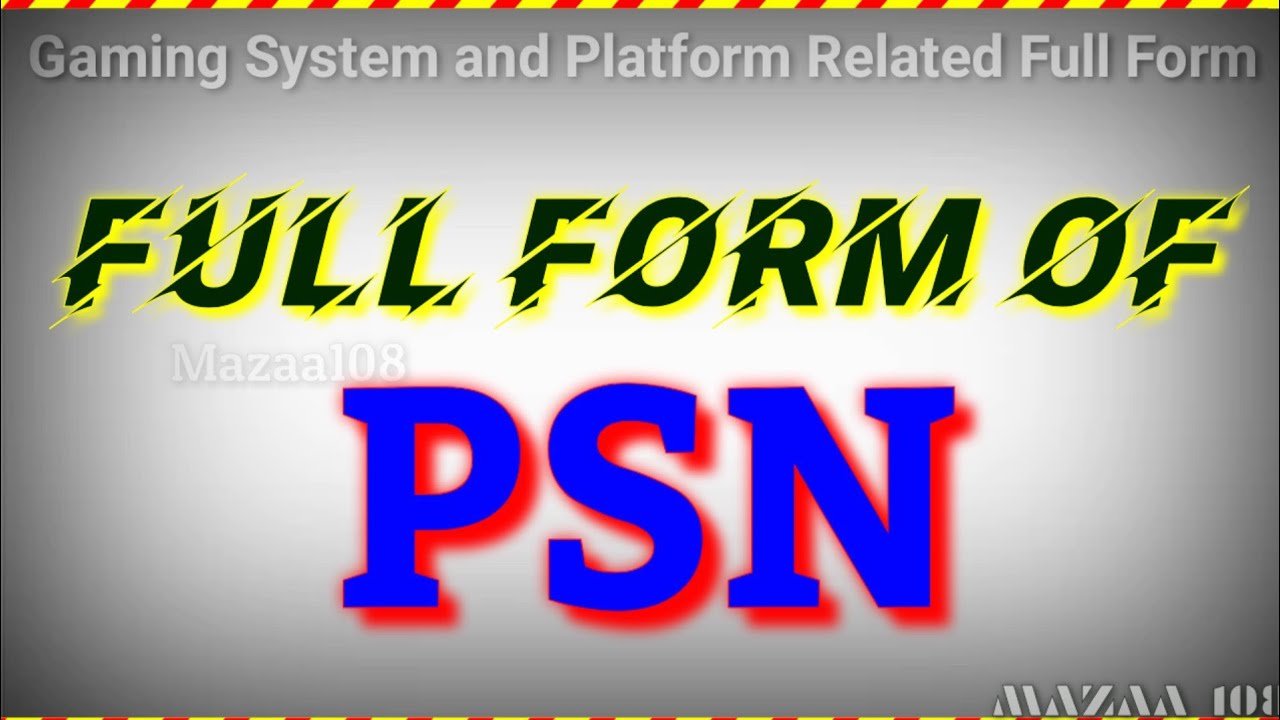 Full Form of PSN | PSN full form | Full Form PSN | PSN Stands for | PSN ...